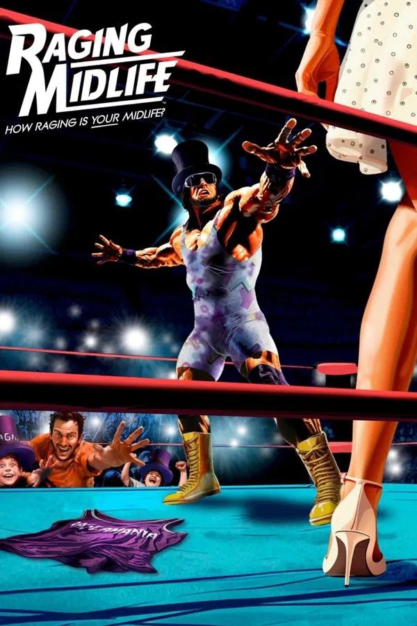 Raging Midlife - (2025) - My Movies - The Movie & TV Network - My ...